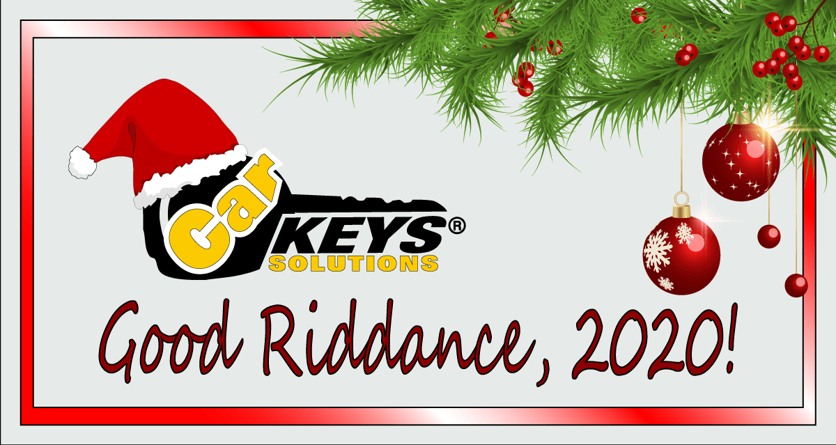 Good riddance 2020 | Car Keys Solutions